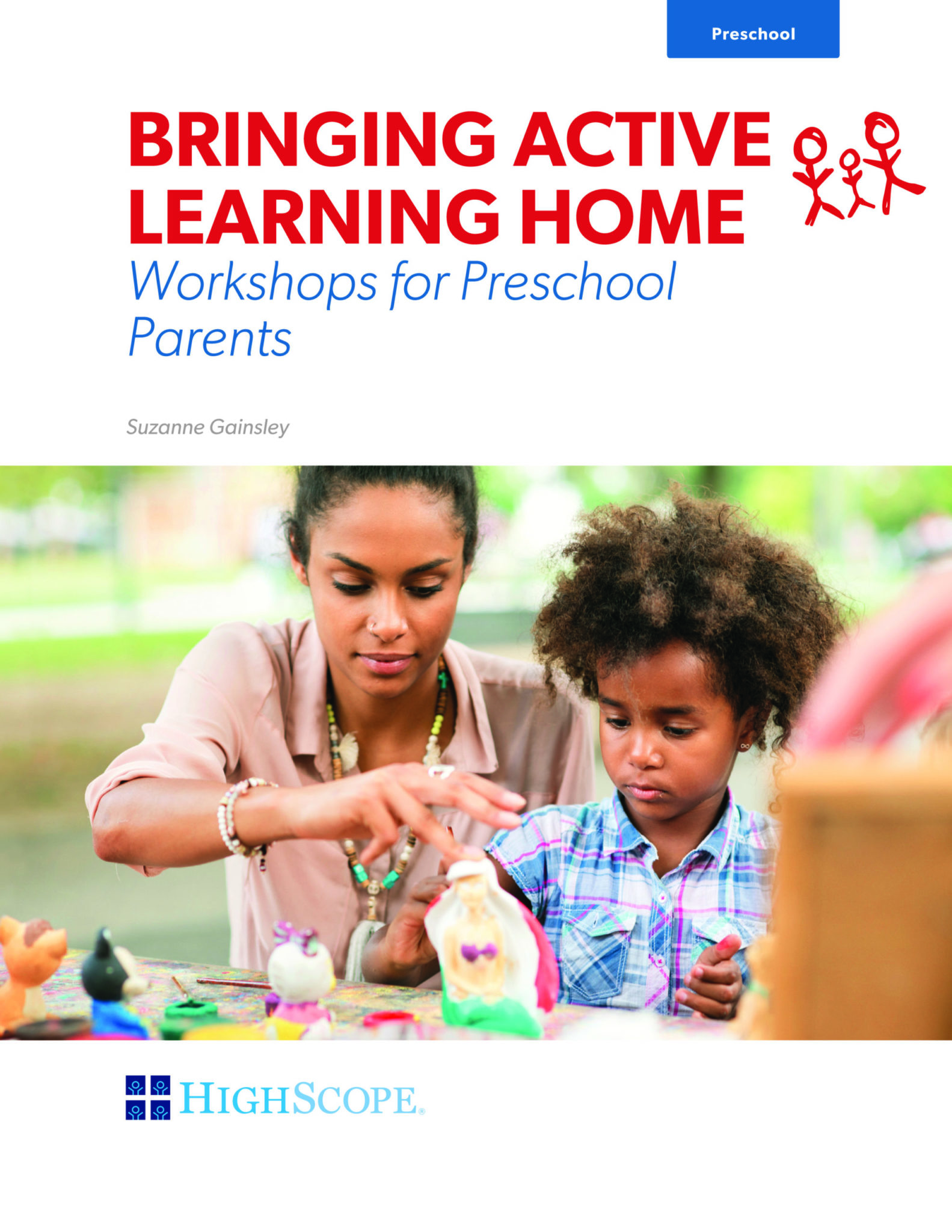 Bringing Active Learning Home Workshops For Preschool Parents HighScope Bringing Active Learning Home Workshops For Preschool Parents HighScope